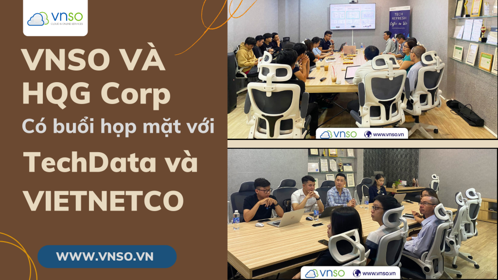 HQG Corp Và Công Nghệ VNSO Hợp Tác Cùng Công Ty TechData Và VIETNETCO ...