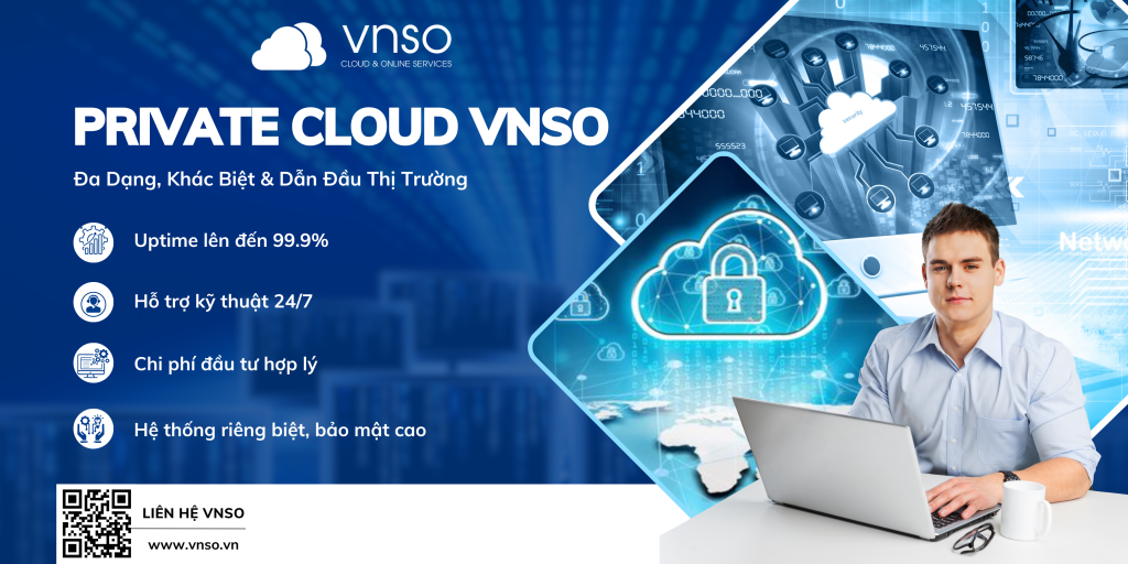 Giải Pháp Cloud Cho Doanh Nghiệp - Private Cloud VNSO | CÔNG NGHỆ VNSO™
